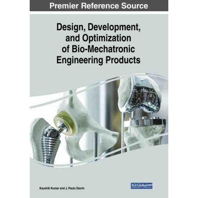 按需印刷不退不换IGI Design, Development, and Optimization of Bio Mechatronic Engineering Products[9781522583189]
