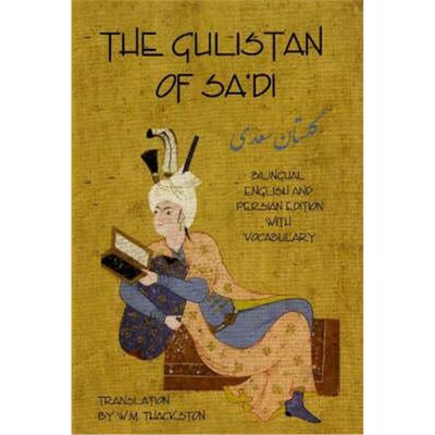 预订Gulistan (Rose Garden) of Sa'di:Bilingual English & Persian Edition with Vocabulary