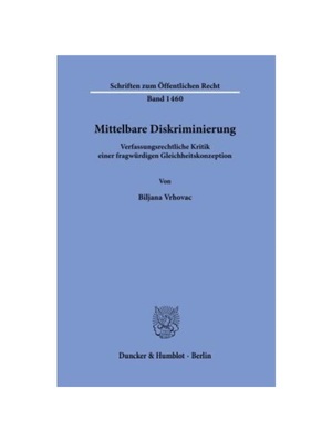 预订【德语】Mittelbare Diskriminierung.:Verfassungsrechtliche Kritik einer fragwürdigen Gleichheitskonzeption.. Dissert