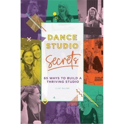 按需印刷Dance Studio Secrets:65 Ways To Build A Thriving Studio[9780994561022]