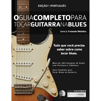 按需印刷POR O Guia Completo para Tocar Blues na Guitarra Livro Dois[9781910403853]