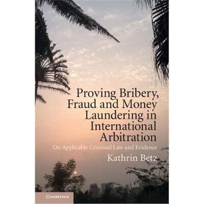 【按需印刷】Proving Bribery, Fraud and Money Laundering in I
