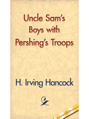 预订不退不换Uncle Sam's Boys with Pershing's Troops