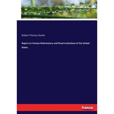 按需印刷Report on Various Reformatory and Penal Institutions of the United States[9783744718028]