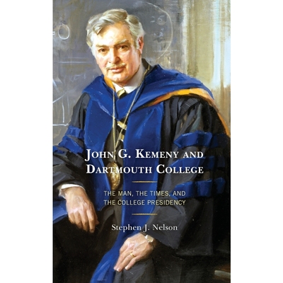 按需印刷John G. Kemeny and Dartmouth College[9781498573238]