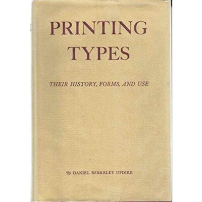 预订Printing Types: Their History, Forms, and Use; A Study in Survivals[9780674503892]