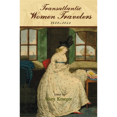 预订Transatlantic Women Travelers, 1688-1843[9781684482962]
