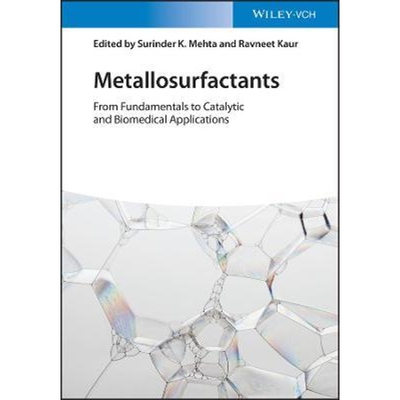 预订Metallosurfactants - From Fundamentals to Catalytic and Biomedical Applications