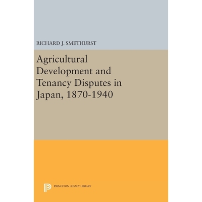 按需印刷Agricultural Development and Tenancy Disputes in Japan, 1870-1940[9780691638843]