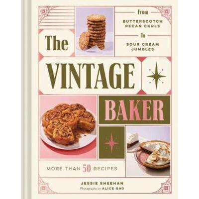 预订不退不换Vintage Baker:More Than 50 Recipes from Butterscotch Pecan Curls to Sour Cream Jumbles
