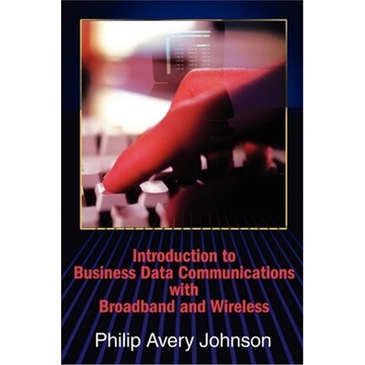 按需印刷Introduction to Business Data Communications with Broadband and Wireless[9780595203482]