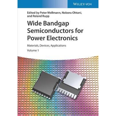预订Wide Bandgap Semiconductors for Power Electronics - Materials, Devices, Applications