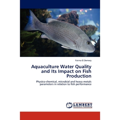 按需印刷Aquaculture Water Quality and Its Impact on Fish Production[9783848424825]
