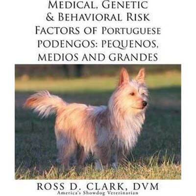 预订不退不换Medical, Genetic & Behavioral Risk Factors of Portuguese Podengos:Pequenos Medios and Grandes