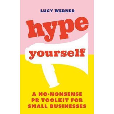 按需印刷Hype Yourself:A no-nonsense PR toolkit for small businesses[9781788601238]