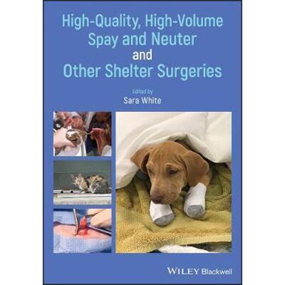 按需印刷不退不换High-Quality, High-Volume Spay and Neuter and Other Shelter Surgeries[9781118517208]