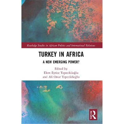 按需印刷不退不换Turkey in Africa:A New Emerging Power?[9780367503451]