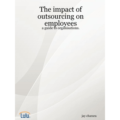 按需印刷The Impact of Outsourcing on Employees[9781411633018]