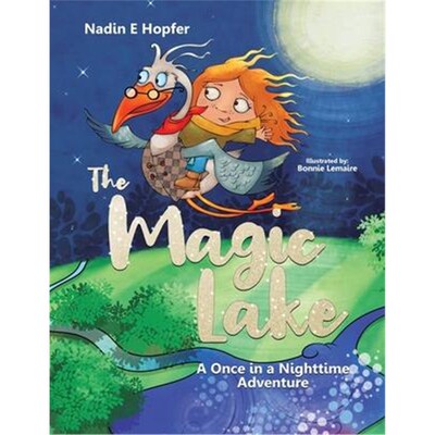 按需印刷不退不换The Magic Lake:A Once in a Nighttime Adventure[9780228842514]