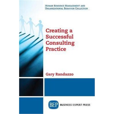 按需印刷Creating a Successful Consulting Practice[9781948976824]