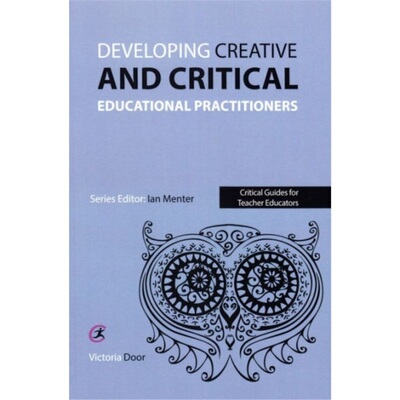 预订不退不换Developing Creative and Critical Educational Practitioners[9781909682375]