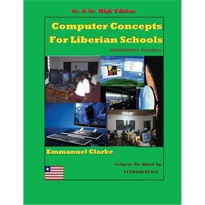 按需印刷不退不换 Computer Concepts for Liberian School, Jr. & Sr