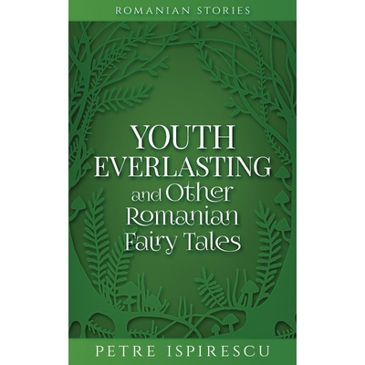 按需印刷不退不换Youth Everlasting and Other Romanian Fairy Tales[9781913926168]