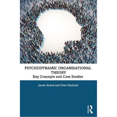 按需印刷不退不换Psychodynamic Organisational Theory:Key Concepts and Case Studies[9780367027162]