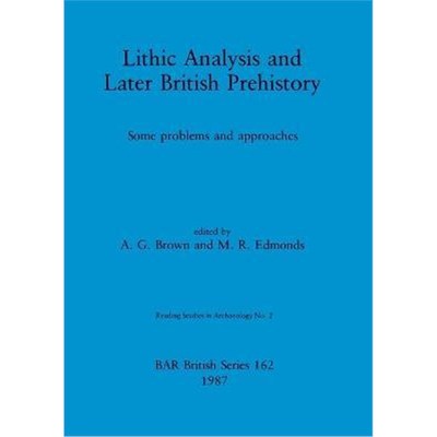 按需印刷Lithic Analysis and Later British Prehistory:Some problems and approaches[9780860544333]