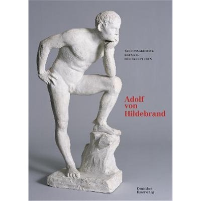 预订Bayerische Staatsgemaldesammlungen. Neue Pinakothek. Katalog der Skulpturen - Band II:Adolf von Hildebrand