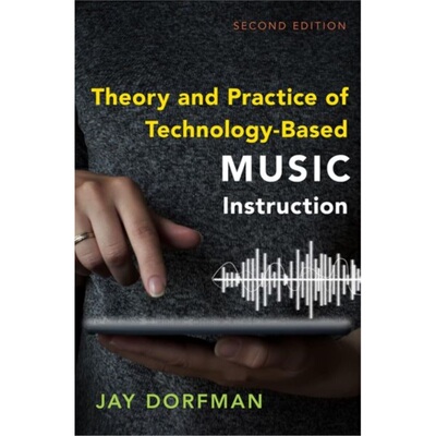 预订不退不换Theory and Practice of Technology-Based Music Instruction:Second Edition[9780197558997]