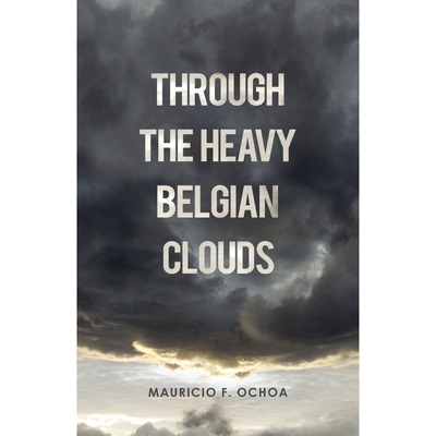 按需印刷不退不换Through the Heavy Belgian Clouds[9781450240819]