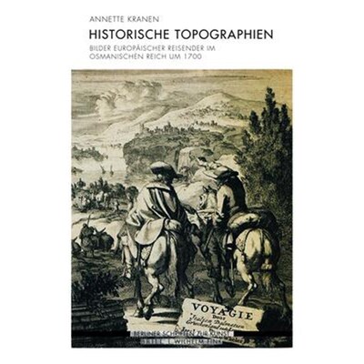 预订【德语】 Historische Topographien:Bilder europäischer Reisender im Osmanischen Reich um 1700