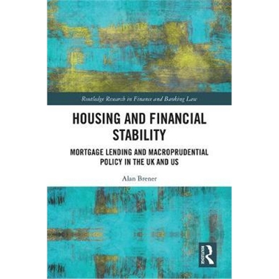 按需印刷Housing and Financial Stability:Mortgage Lending and Macroprudential Policy in the UK and US[9780367355531]