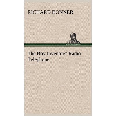 按需印刷不退不换The Boy Inventors' Radio Telephone[9783849159993]
