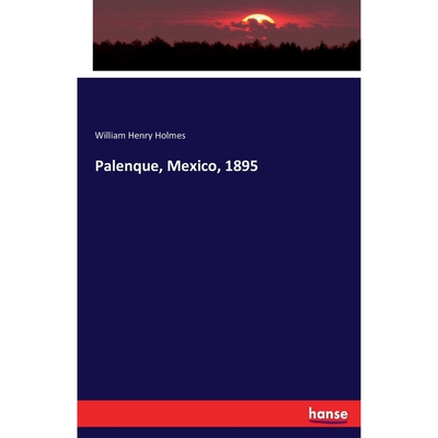 按需印刷不退不换Palenque, Mexico, 1895[9783743464995]