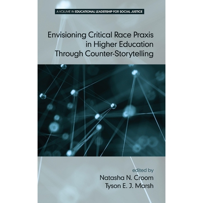 按需印刷不退不换Envisioning Critical Race Praxis in Higher Education Through Counter?\Storytelling (HC)[9781681234069]
