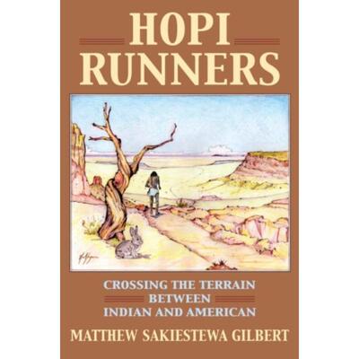 预订不退不换Hopi Runners:Crossing the Terrain between Indian and American
