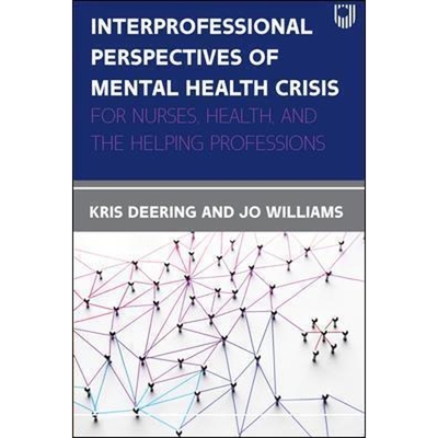 预订Interprofessional Perspectives Of Mental Health Crisis: For Nurses, Health, and the Helping Professions