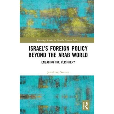 按需印刷Israel's Foreign Policy Beyond the Arab World:Engaging the Periphery[9781138099876]