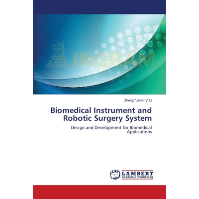 按需印刷Biomedical Instrument and Robotic Surgery System[9783659410857]
