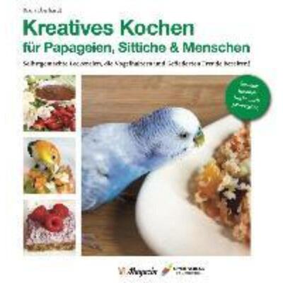预订不退不换德语 Kreatives Kochen für Papageien, Sittiche und Menschen:Selbstgemachte Leck
