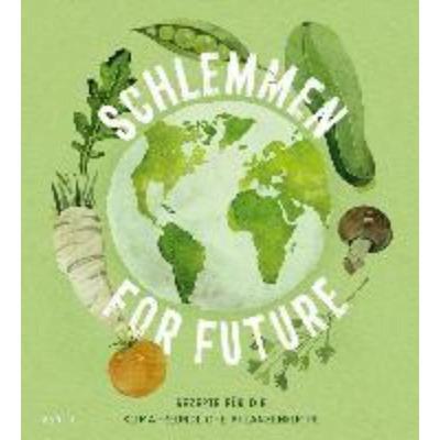 预订【德语】 Schlemmen for Future:Rezepte für die klimafreundliche Pflanzenüche