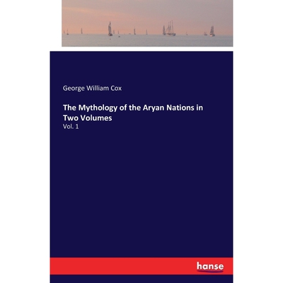 按需印刷不退不换The Mythology of the Aryan Nations in Two Volumes[9783742851048]