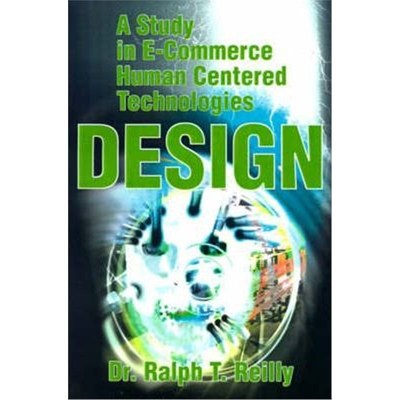 按需印刷A Study in E-Commerce Human Centered Technologies Design[9780595180202]