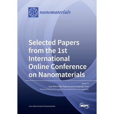 按需印刷不退不换Selected Papers from the 1st International Online Conference on Nanomaterials[9783039285341]