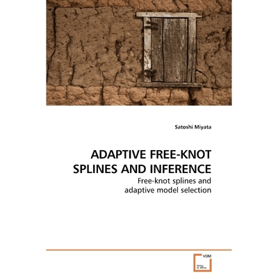 按需印刷ADAPTIVE FREE-KNOT SPLINES AND INFERENCE[9783639173451]
