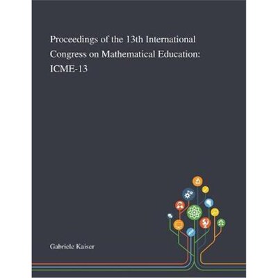 按需印刷不退不换Proceedings of the 13th International Congress on Mathematical Education:Icme-13[9781013268649]