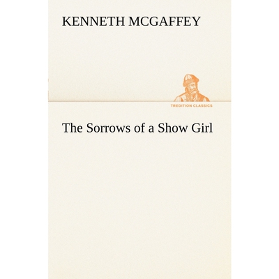 按需印刷不退不换The Sorrows of a Show Girl[9783849150280]