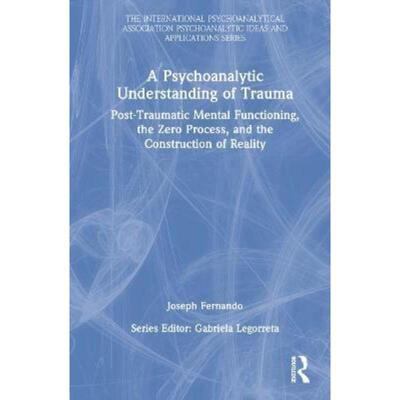按需印刷不退不换TF A Psychoanalytic Understanding of Trauma[9781032254432]